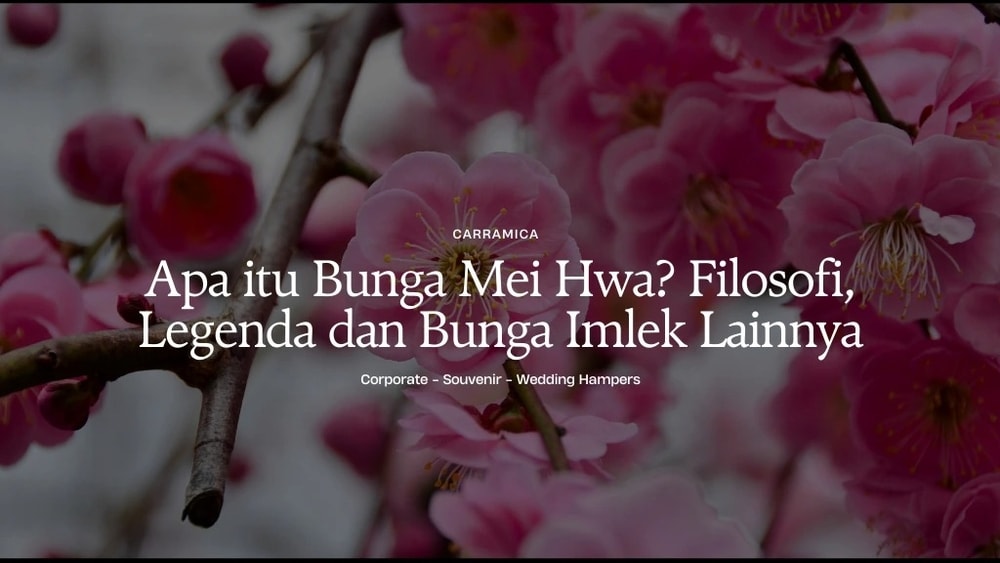 Apa itu Bunga Mei Hwa? Filosofi, Legenda dan Bunga Imlek Lainnya