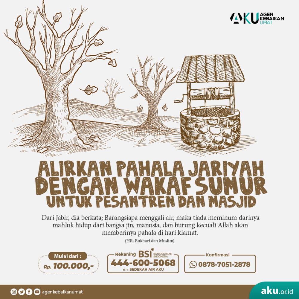 Alirkan Pahala Jariyah Dengan Wakaf Sumur Untuk Pesantren dan Masjid Alirkan Pahala Jariyah Dengan Wakaf Sumur Untuk Pesantren dan Masjid