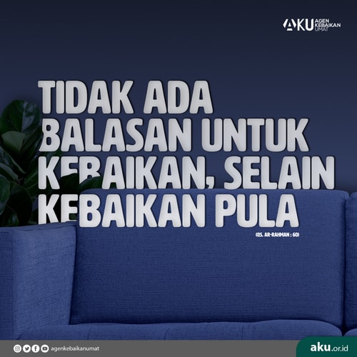 Kebaikan dibalas Kebaikan Kebaikan dibalas Kebaikan