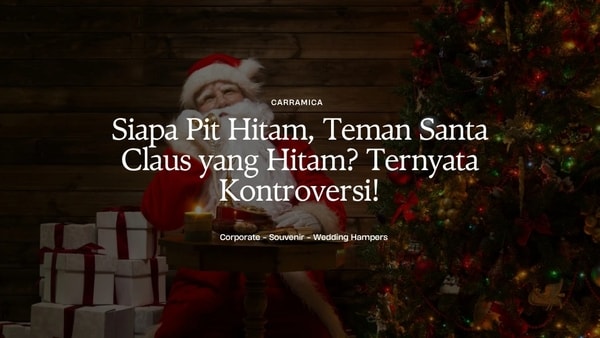 Siapa Pit Hitam, Teman Santa Claus yang Hitam? Ternyata Kontroversi!