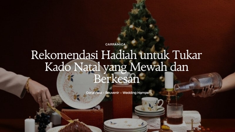 30 Ide Tukar Kado Natal Unik: Cocok untuk Kantoran dan Rumahan