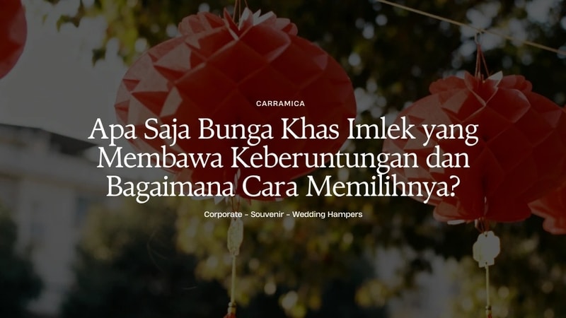 Apa Saja Bunga Khas Imlek yang Membawa Keberuntungan dan Bagaimana Cara ...